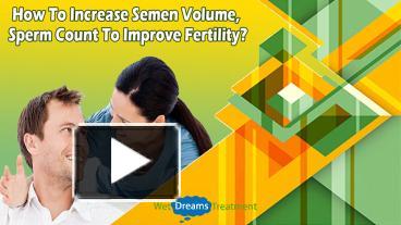 PPT – How To Increase Semen Volume, Sperm Count To Improve Fertility ...