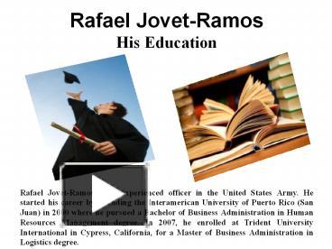 PPT – Rafael Jovet-Ramos - And His Education PowerPoint presentation | free to download - id ...