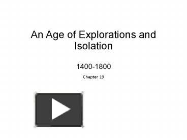 PPT – An Age of Explorations and Isolation 1400-1800 PowerPoint ...