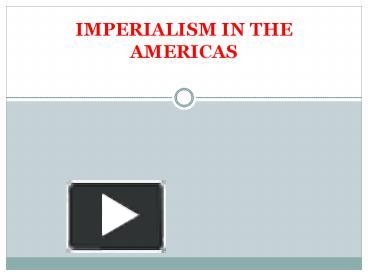 IMPERIALISM IN THE AMERICAS presentation | free to download