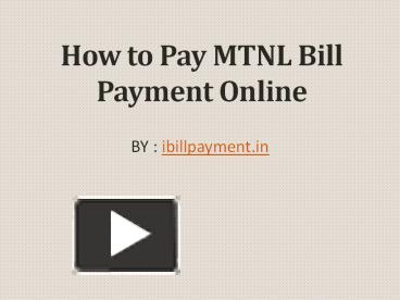 Pay Online MTNL Bill Payment presentation | free to download