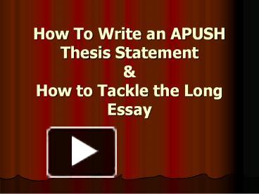 How To Write an APUSH Thesis Statement presentation | free to view
