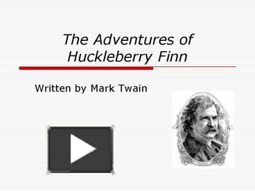 The Adventures of Huckleberry Finn presentation | free to view