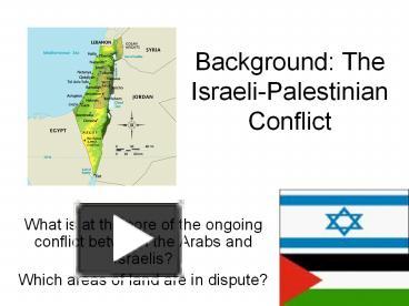 Background: The Israeli-Palestinian Conflict presentation | free to view