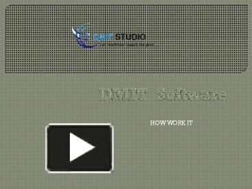 How DMIT Software Works ? presentation | free to download