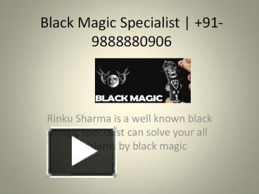 PPT – Black Magic Specialist PowerPoint presentation | free to download - id: 841af8-MmQzM