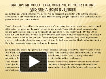 PPT – Brooks Mitchell Take Control Of Your Future And Run A Home Business! PowerPoint ...
