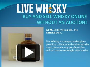 PPT – Live Whisky PowerPoint presentation | free to download - id: 84214f-ZDU1M