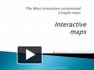 PPT – interactive maps and it's benefits PowerPoint presentation | free ...