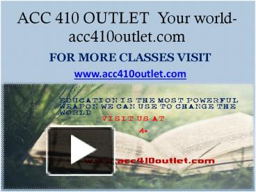 ACC 410 OUTLET Your world-acc410outlet.com presentation | free to download