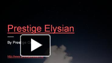 PPT – Prestige Elysian Bannerghatta Roadd PowerPoint presentation | free to download - id ...