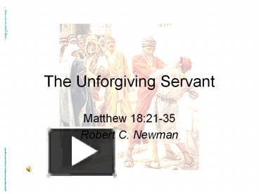 The Unforgiving Servant presentation | free to view