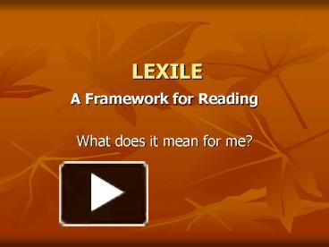 PPT – LEXILE PowerPoint presentation | free to view - id: 8452f-ZDc1Z