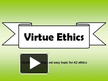 PPT – Virtue Ethics PowerPoint presentation | free to download - id ...