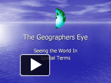 PPT – The Geographers Eye PowerPoint presentation | free to view - id ...