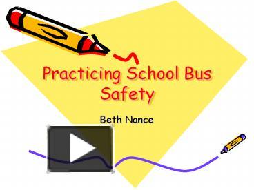 PPT – Practicing School Bus Safety PowerPoint presentation | free to ...