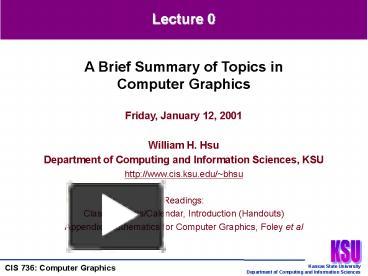 PPT – CIS 736 (Computer Graphics) Lecture 0 of 30 PowerPoint presentation | free to download ...