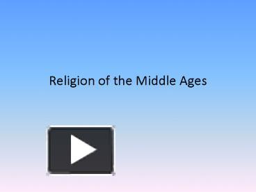 PPT – Religion of the Middle Ages PowerPoint presentation | free to ...