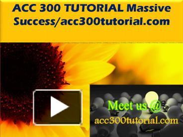 ACC 300 TUTORIAL Massive Success/acc300tutorial.com presentation | free to download