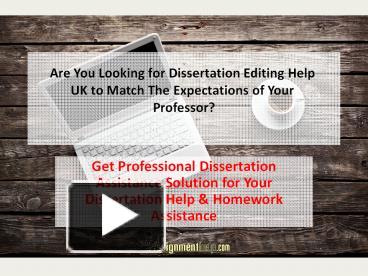 PPT – Dissertation Editing Help UK PowerPoint presentation | free to download - id: 849e56-M2EwN