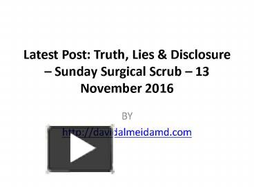 PPT – Truth, Lies & Disclosure – Sunday Surgical Scrub PowerPoint presentation | free to ...