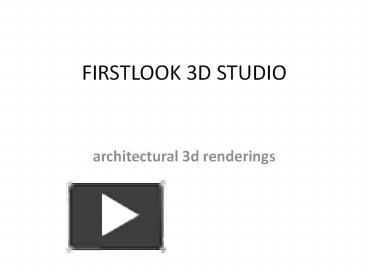 PPT – architectural 3d renderings - firstlook 3d studio PowerPoint presentation | free to ...