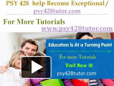 PPT – PSY 428 help Become Exceptional / psy428tutor.com PowerPoint presentation | free to ...