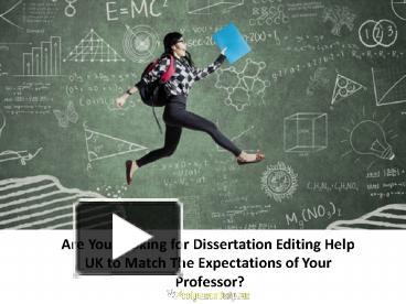 PPT – Online Dissertation Editing Help UK PowerPoint presentation | free to download - id ...