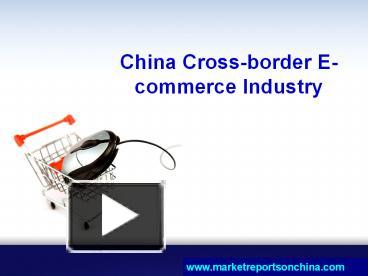 China Cross-border E-commerce Industry presentation | free to download