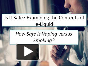 How Safe is Vaping in Comparison to Smoking? presentation | free to ...