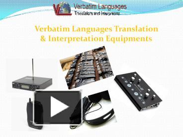 Verbatim Languages Translation & Interpretation Equipments presentation ...