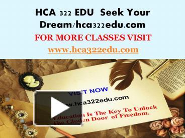 PPT – HCA 322 EDU Seek Your Dream/hca322edu.com (1) PowerPoint presentation | free to download ...