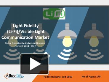 PPT – Light Fidelity (Li-Fi)/Visible Light Communication Market 2014-2022 PowerPoint ...