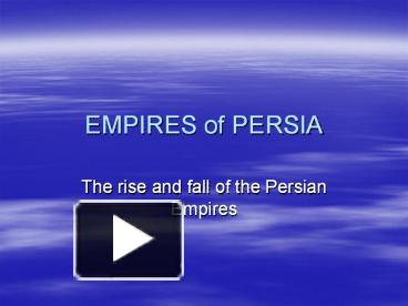 EMPIRES of PERSIA presentation | free to view