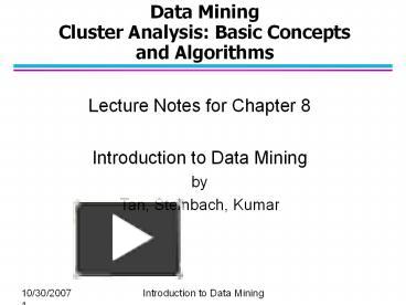 Data Mining Cluster Analysis: Basic Concepts and Algorithms presentation | free to view
