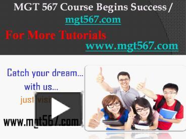 PPT – MGT 567 Course Begins Success / mgt567dotcom PowerPoint presentation | free to download ...