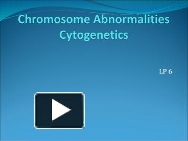 PPT – Chromosome Abnormalities Cytogenetics PowerPoint presentation ...