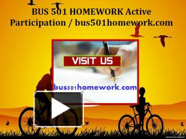 PPT – BUS 501 HOMEWORK Active Participation / bus501homework.com PowerPoint presentation | free ...