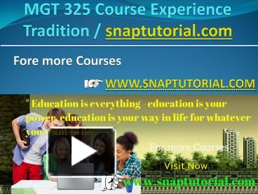 PPT – MGT 325 Course Experience Tradition / snaptutorial.com PowerPoint presentation | free to ...