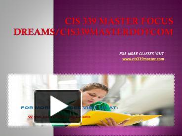 cis 339 master Focus Dreams/cis339masterdotcom presentation | free to download