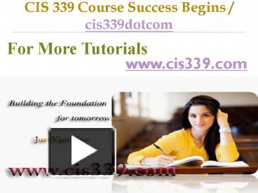 PPT – CIS 339 Course Success Begins / cis339dotcom PowerPoint presentation | free to download ...