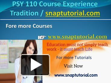 PPT – PSY 110 Course Experience Tradition / snaptutorial.com PowerPoint presentation | free to ...