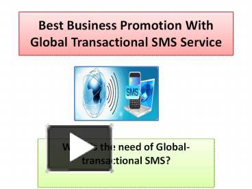 PPT – Best Business Promotion with Global Transactional SMS Service PowerPoint presentation ...