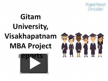 PPT – Gitam University, Visakhapatnam MBA Project reports PowerPoint presentation | free to ...