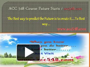 PPT – ACC 548 Course Future Starts / acc548dotcom PowerPoint presentation | free to download ...