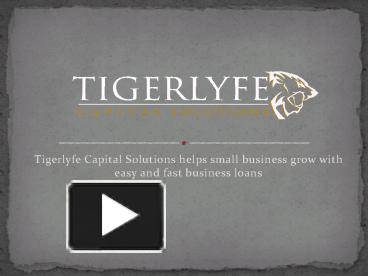 PPT – Tigerlyfe Capital Solutions (1) PowerPoint presentation | free to download - id: 85bbed-MDY1M