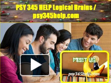 PPT – PSY 345 HELP Logical Brains / psy345help.com PowerPoint presentation | free to download ...