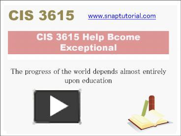 PPT – CIS 3615 Help Bcome Exceptional/snaptutorial.com PowerPoint presentation | free to ...