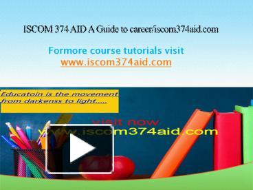 ISCOM 374 AID A Guide to career/iscom374aid.com presentation | free to download