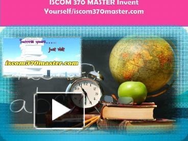 PPT – ISCOM 370 MASTER Invent Yourself/iscom370master.com PowerPoint presentation | free to ...